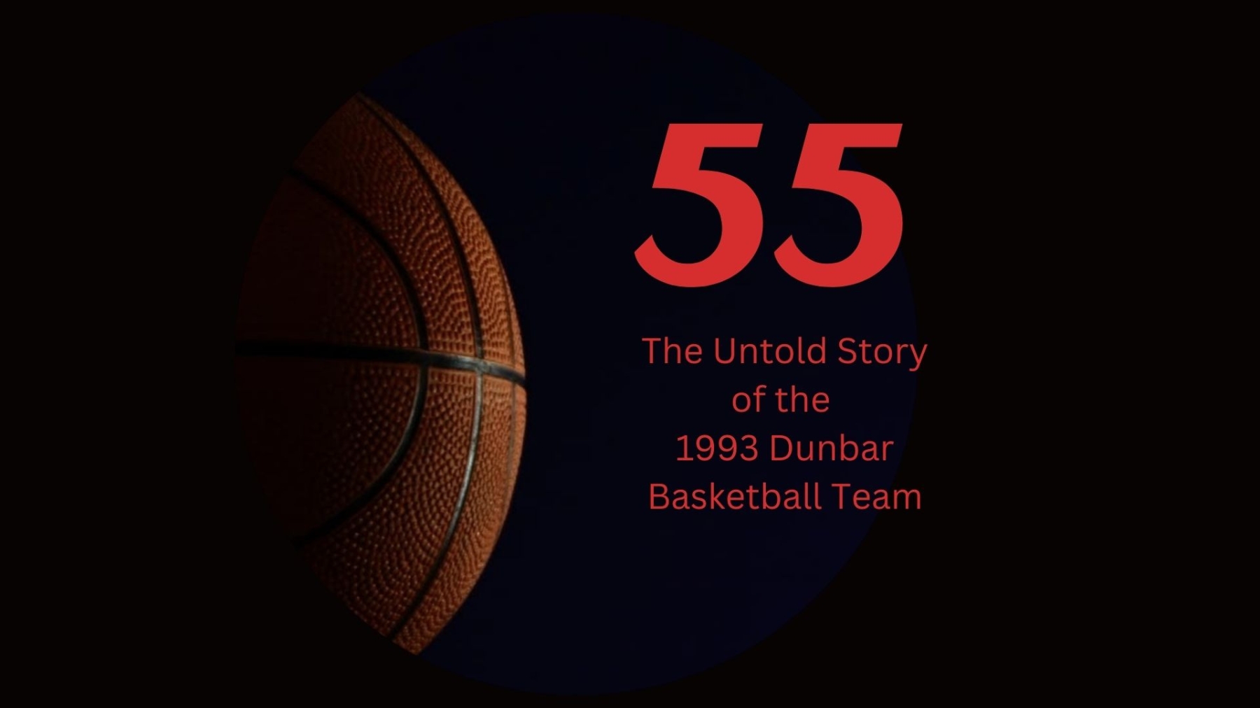 55 The Untold Story of the 1993 Dunbar Basketball Team - SeriesFest